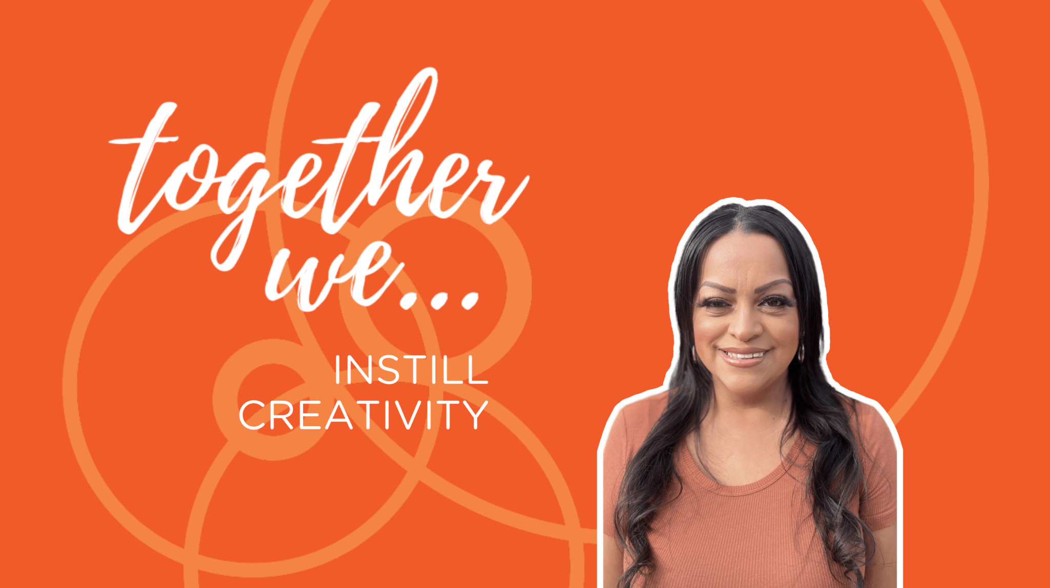 Together We… Instill Creativity - Think Together